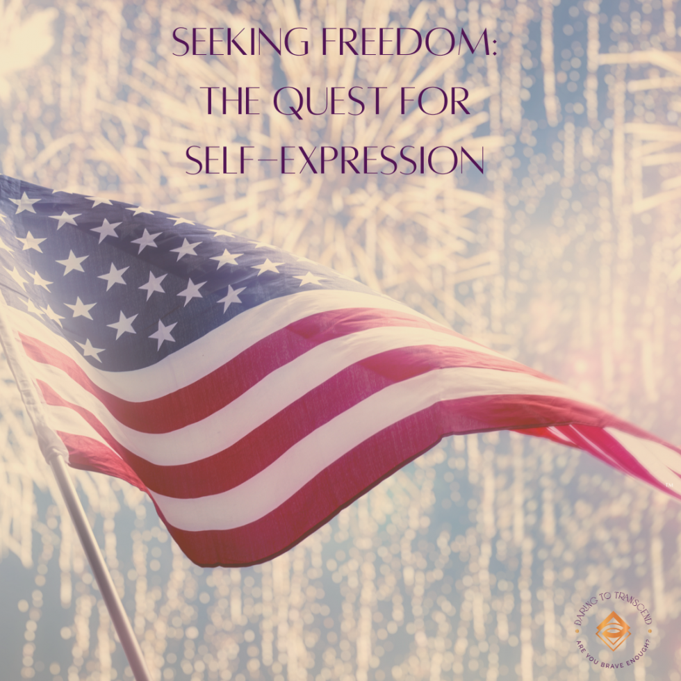Seeking Freedom: The Quest for Self-Expression - Daring to Transcend